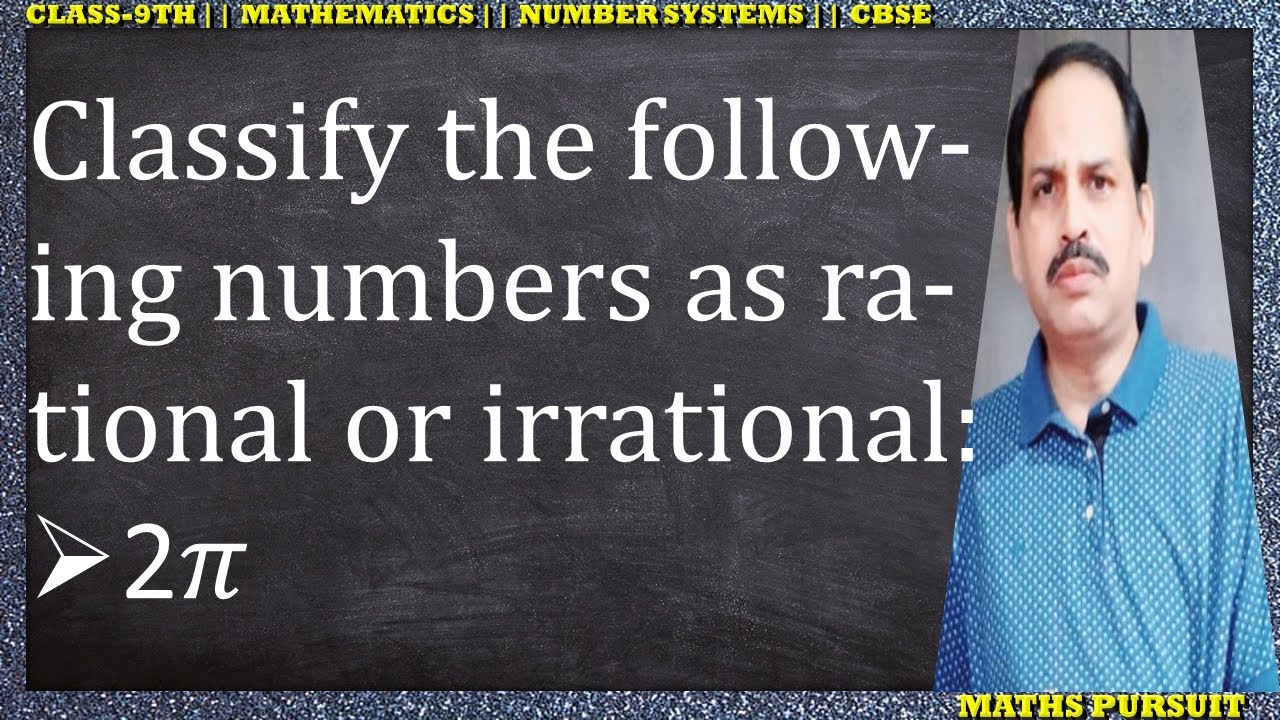 Classify the following numbers as rational or irrational: 2𝜋 - YouTube