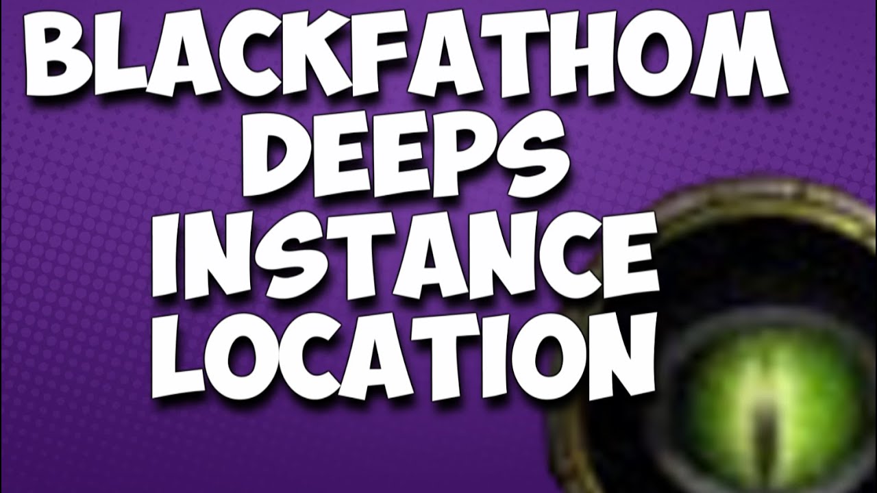 World Of Warcraft: "Blackfathom Deeps Instance Location" - YouTube