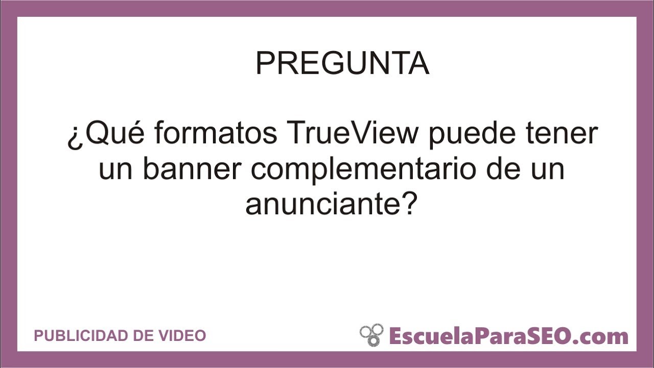 ¿Qué formatos TrueView puede tener un banner complementario de un ...