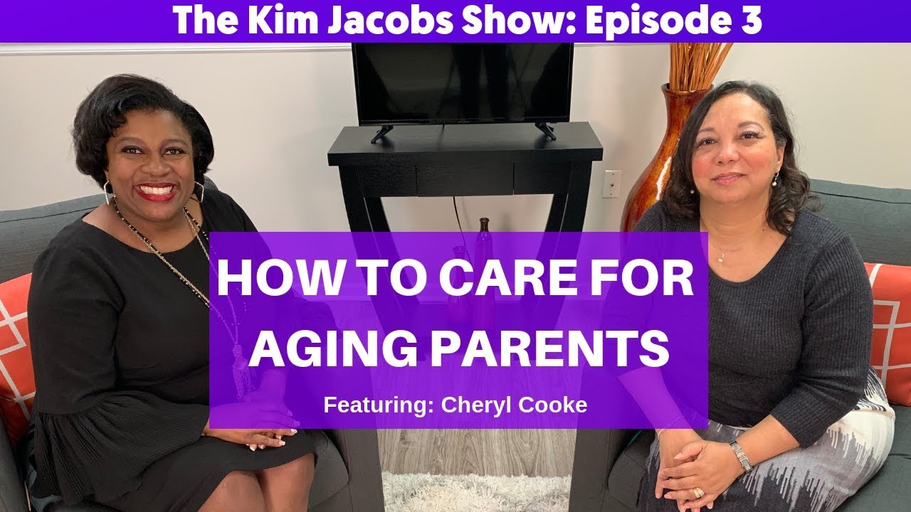 How To Care For Aging Parents With Cheryl Cooke - YouTube