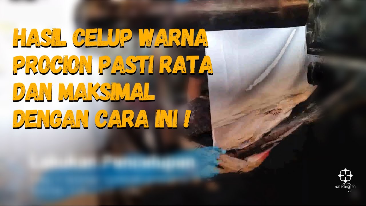 TUTORIAL CARA CELUP PEWARNA BATIK PROCION AGAR HASIL WARNA RATA - YouTube