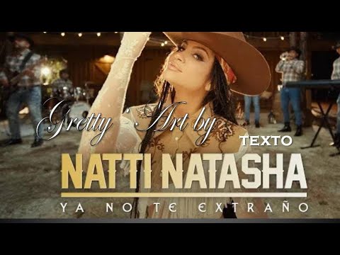 Ya no te Extraño ( texto) Gretty's Art by Nati Natasha - YouTube