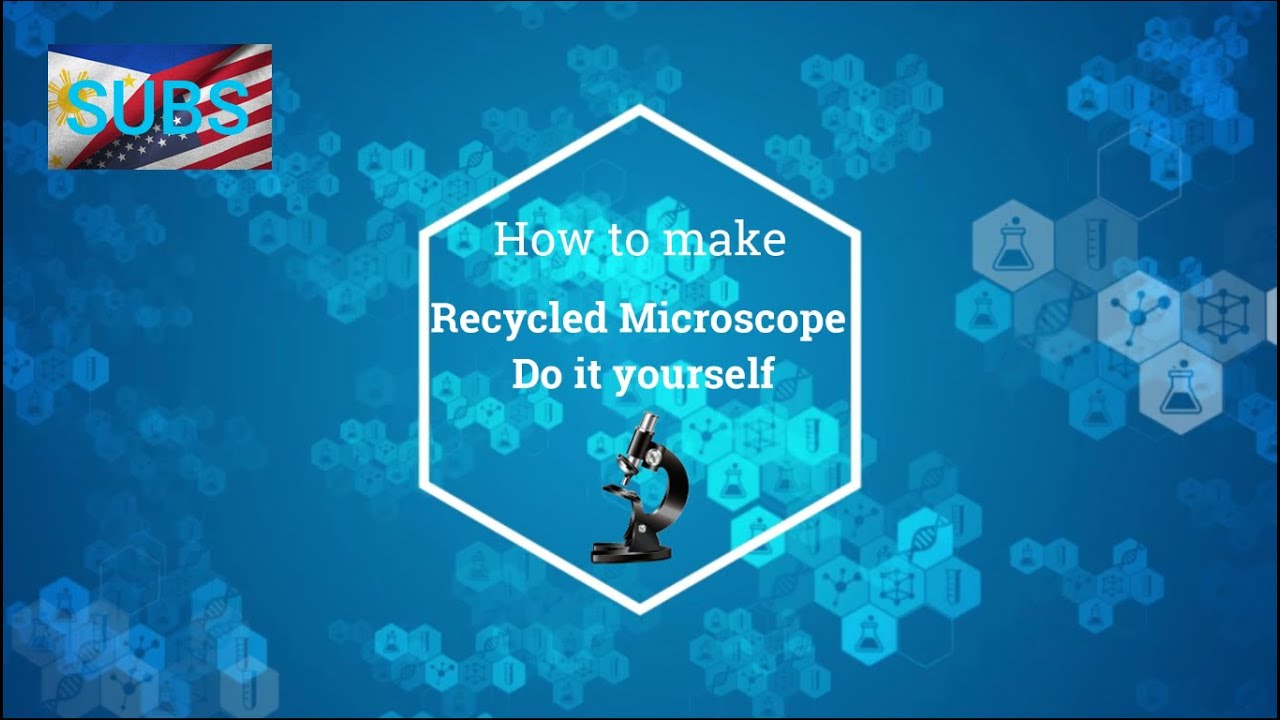 How to make Recycled Microscope Do it yourself with Instruction ...