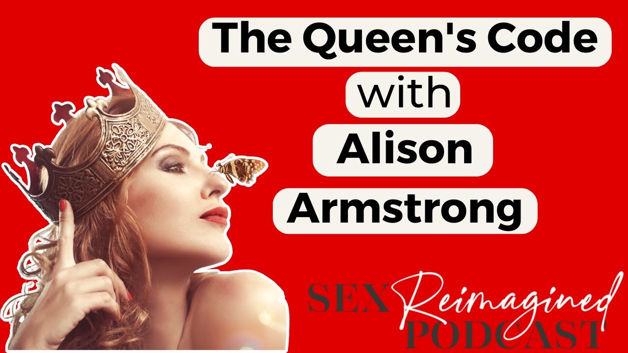 The Queen's Code with Alison Armstrong #podcast - YouTube