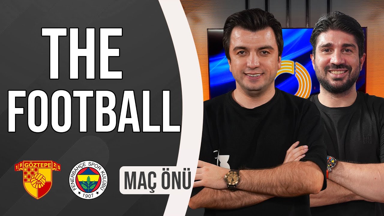 Göztepe - Fenerbahçe Maç Önü | Bışar Özbey ve Can Arat - YouTube