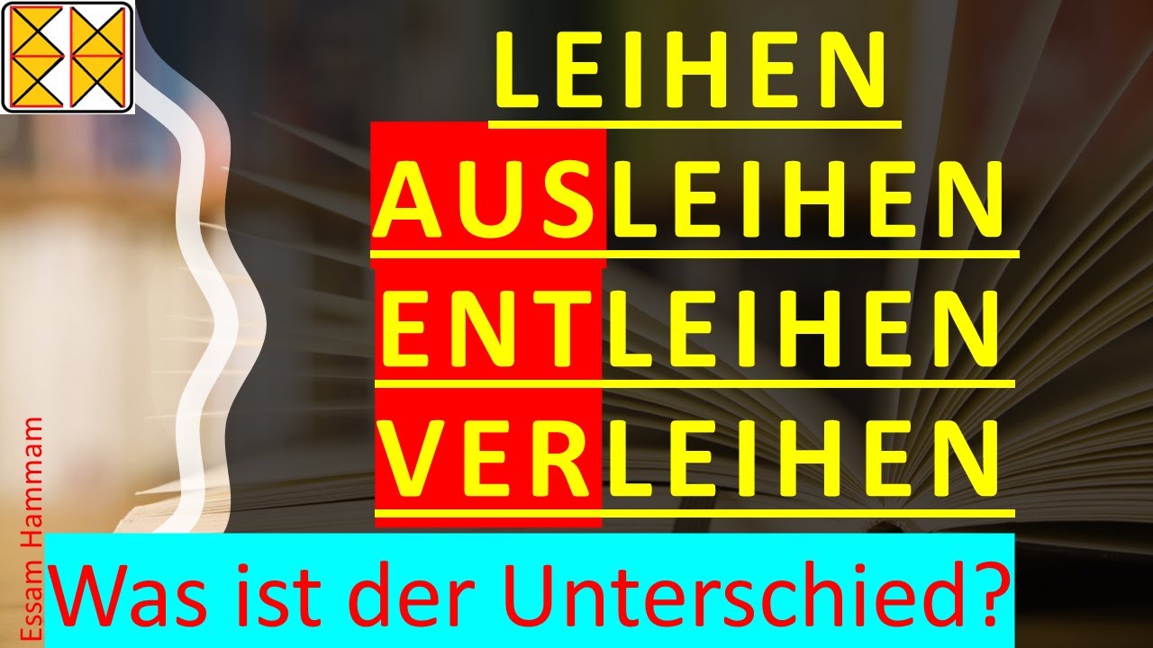 leihen, ausleihen, entleihen und verleihen | Was ist der Unterschied ...