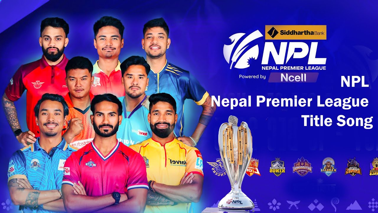 NPL Nepal Premier League Title Song 2082 - NPL Anthem Song 2025 - YouTube