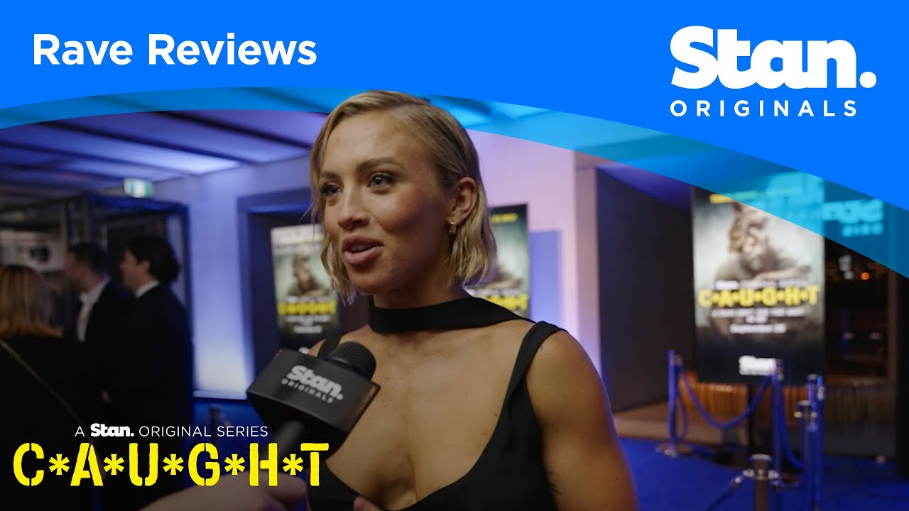 Rave Reviews | C*A*U*G*H*T | A Stan Original Series. - YouTube