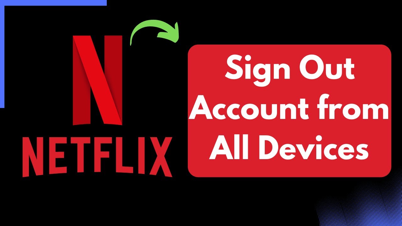 Sign Out Netflix Account from All Devices || Kick People Off your ...