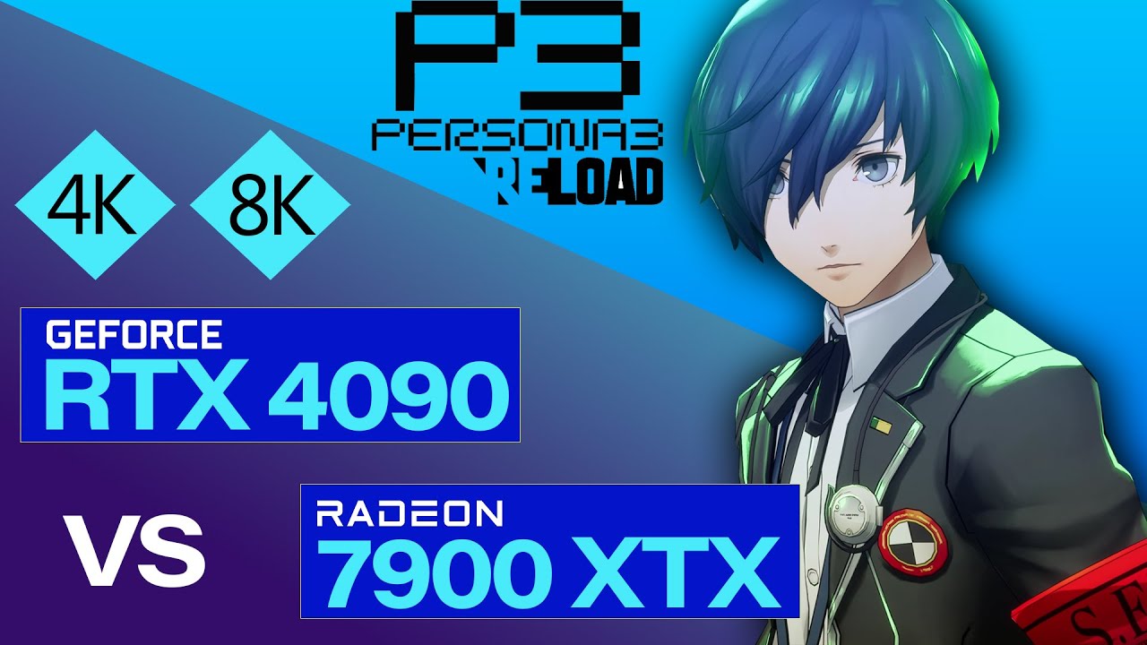 Persona 3 Reload - 4K and 8K on RTX 4090 and RX 7900XTX Uncapped with ...