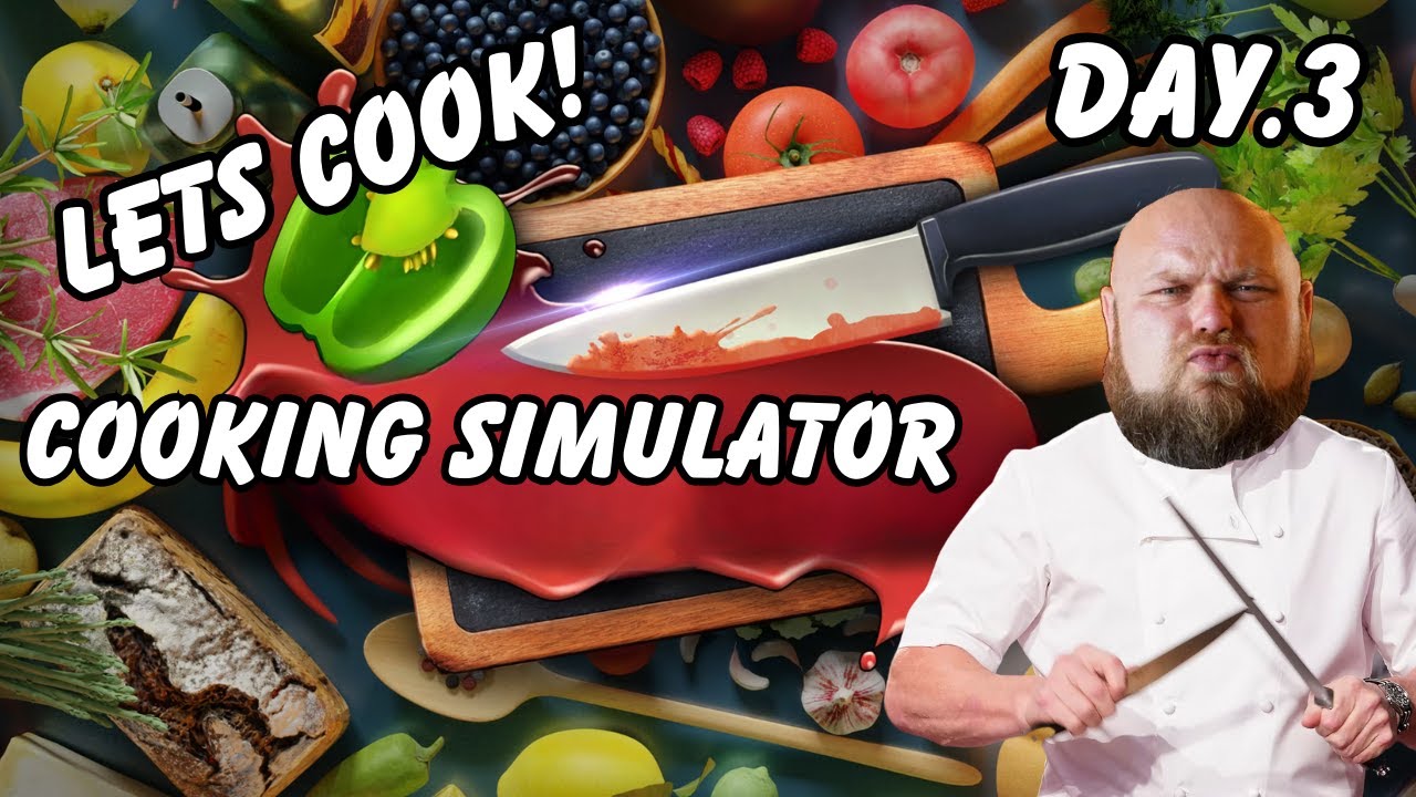 Cooking Simulator: Day 3 - New Recipe, Uncharted Ingredients, and a ...
