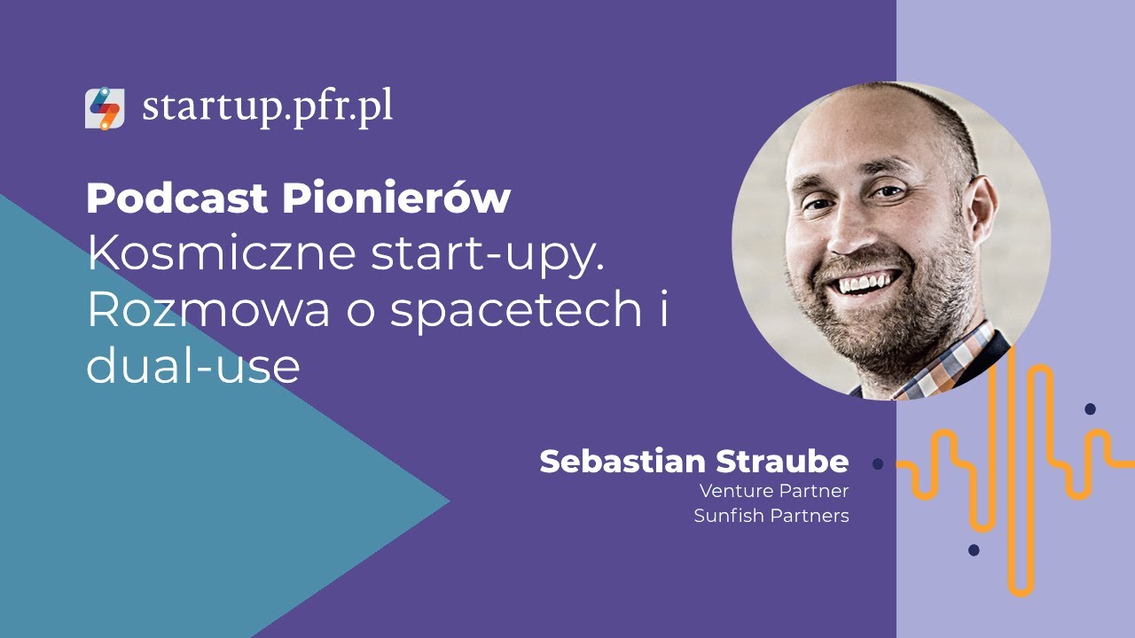 Sebastian Straube – Kosmiczne start-upy. Rozmowa o spacetechu i dual ...