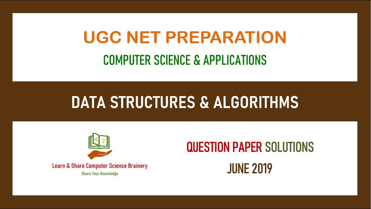 June 2019 Unit 7 Data Structures And Algorithms Ugc Net Computer 5320