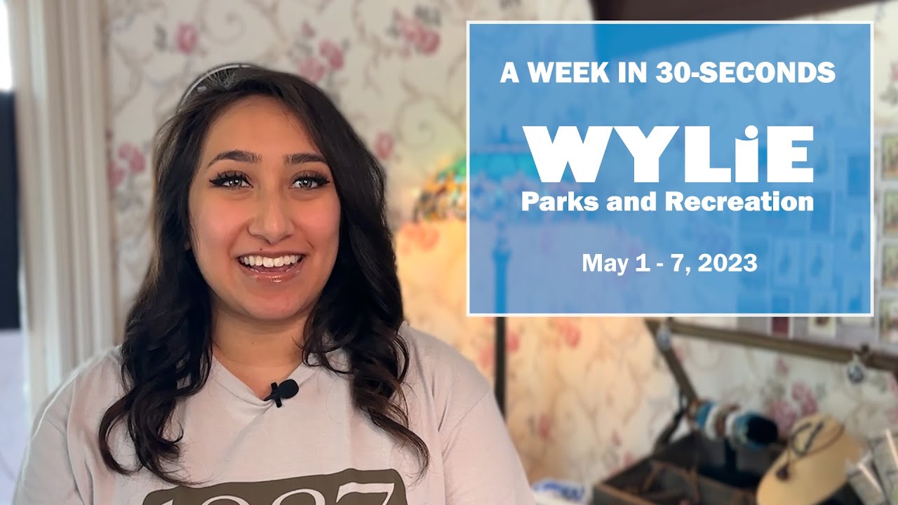 05/05/23 - A Week in 30-Seconds: Wylie Parks and Recreation - YouTube