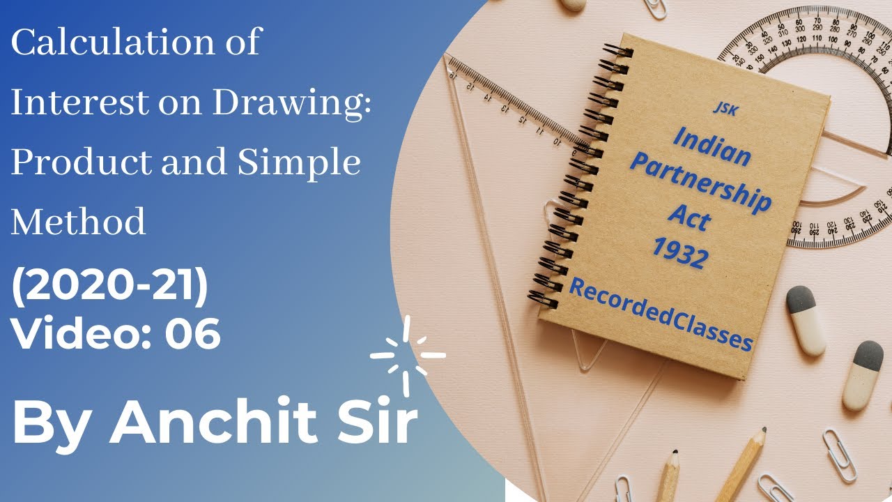 Accounting for Partnership Firm: Calculation of Interest on Drawing ...