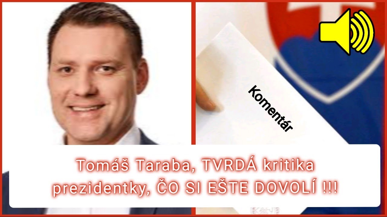 Tomáš Taraba, TVRDÁ kritika prezidentky, ČO SI EŠTE DOVOLÍ !!! - YouTube