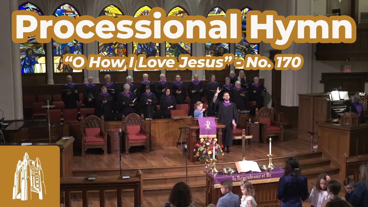 Processional Hymn - "O How I Love Jesus" No. 170 - [Polk Street UMC 2 ...