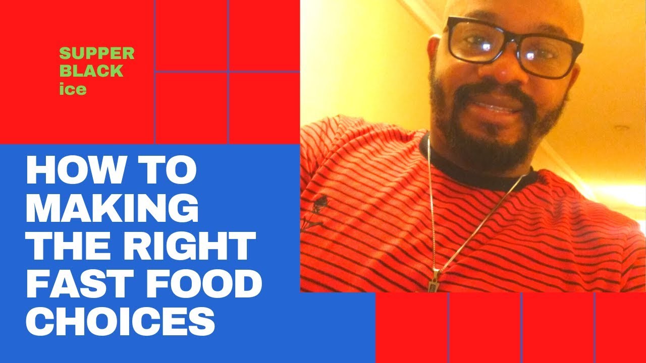 how to making the right fast food choices - YouTube