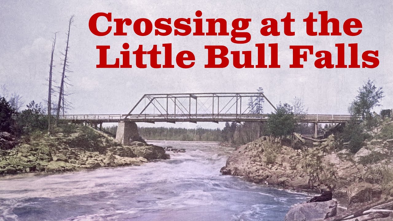Crossing at the Little Bull Falls | History Chats - YouTube