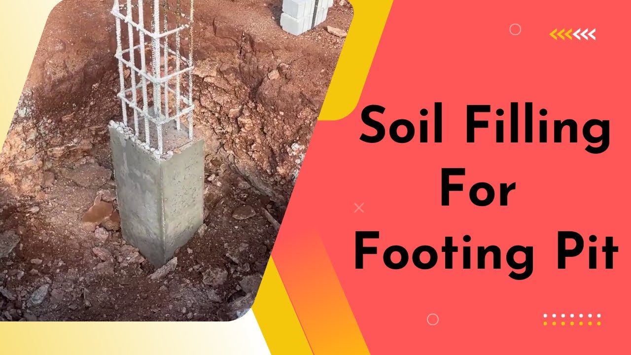 Soil filling for Footing Pit | Civil Engineering PRactical Experince ...