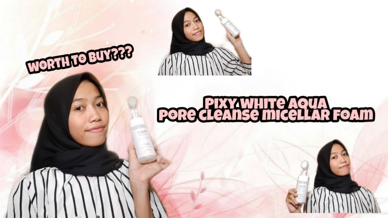 REVIEW PIXY PORE CLEANSE MICELLAR FOAM || NADIA AYU CHANNEL - YouTube