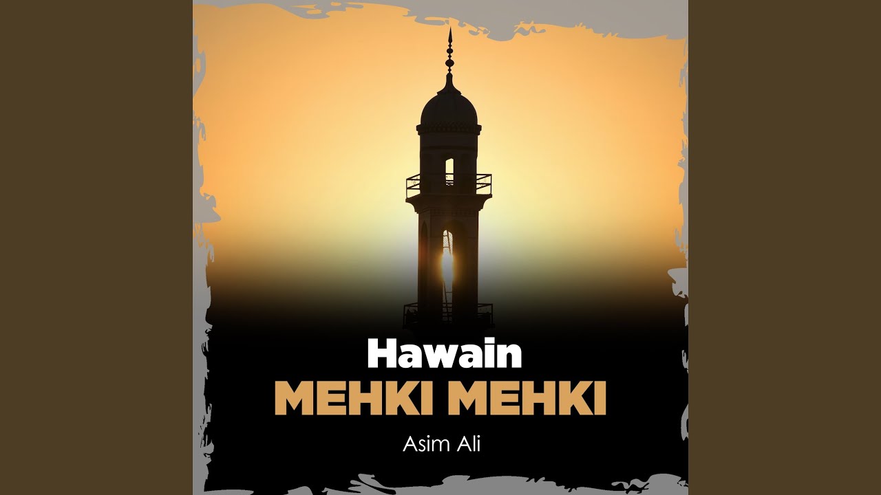 Hawain Mehki Mehki - YouTube