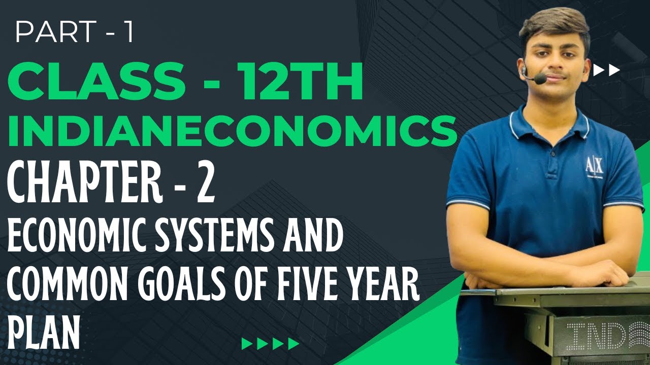 CH - 2 | Economic System and Common goal of five year plan | Class 12th ...