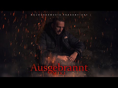 M.I.K.I - AUSGEBRANNT [Official Video]