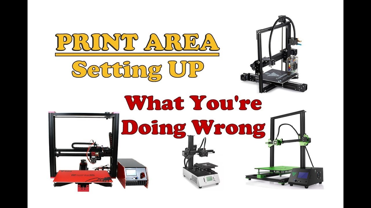Setting UP Your PRINT AREA (3D Printer) - What You're Doing Wrong ...
