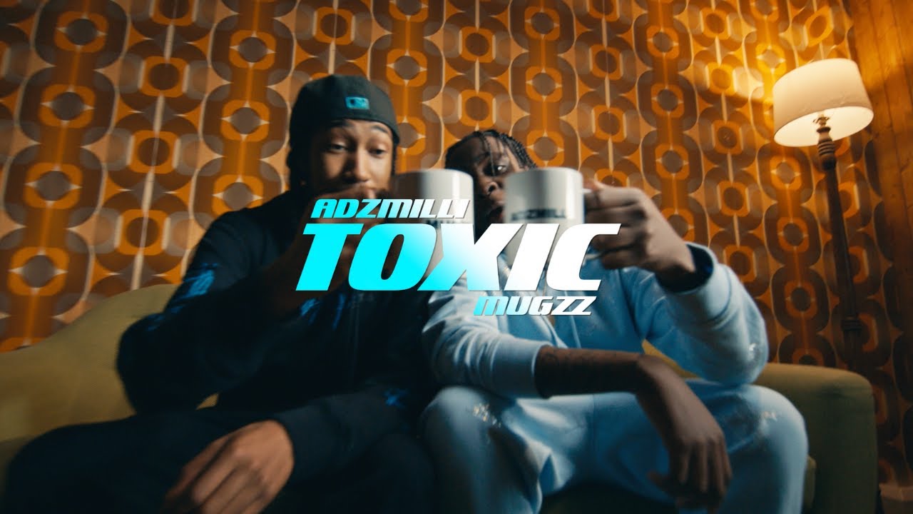 AdzMilli - Toxic feat Mugzz (Official Music Video) - YouTube