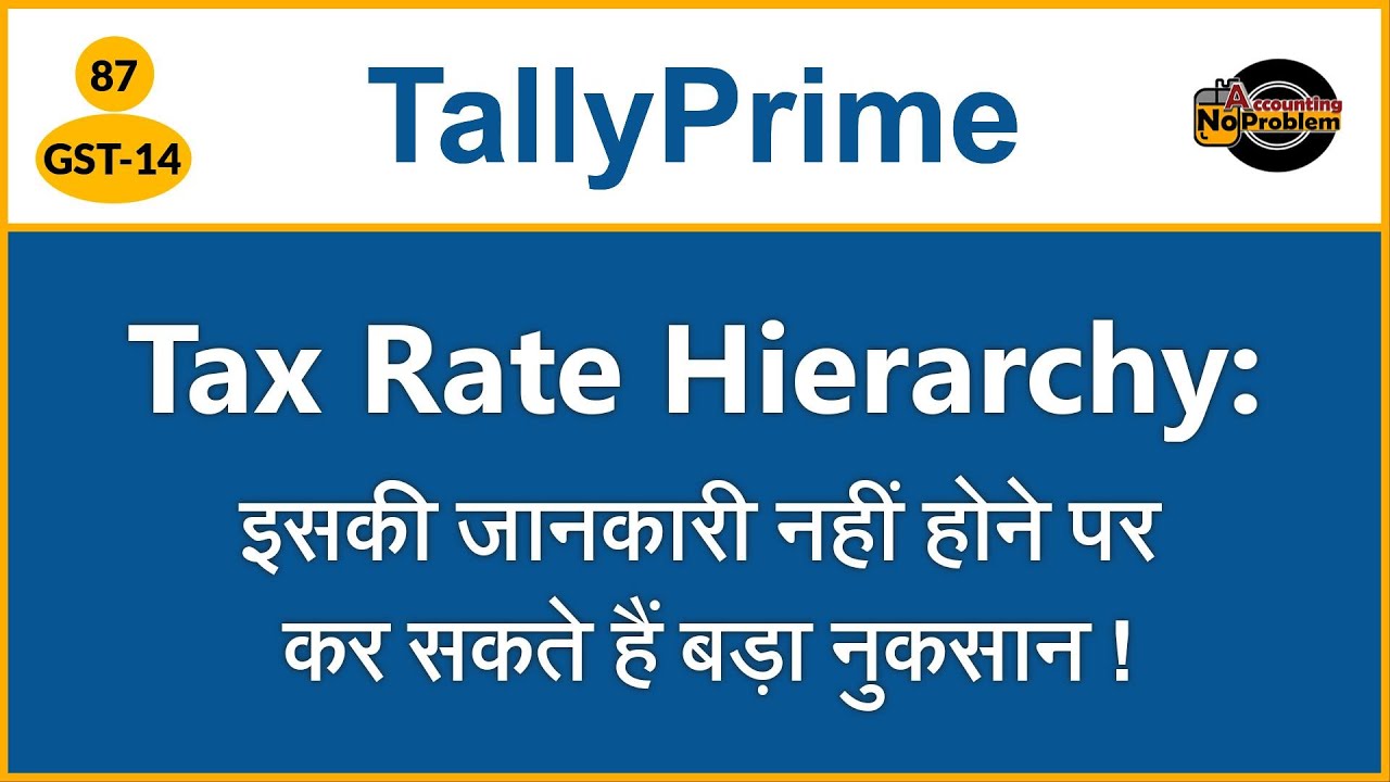 Tax Rate Hierarchy In Tally Prime GST Rate Setup On Different Levels tax-rate-hierarchy-in-tally-prime-gst-rate-setup-on-different-levels