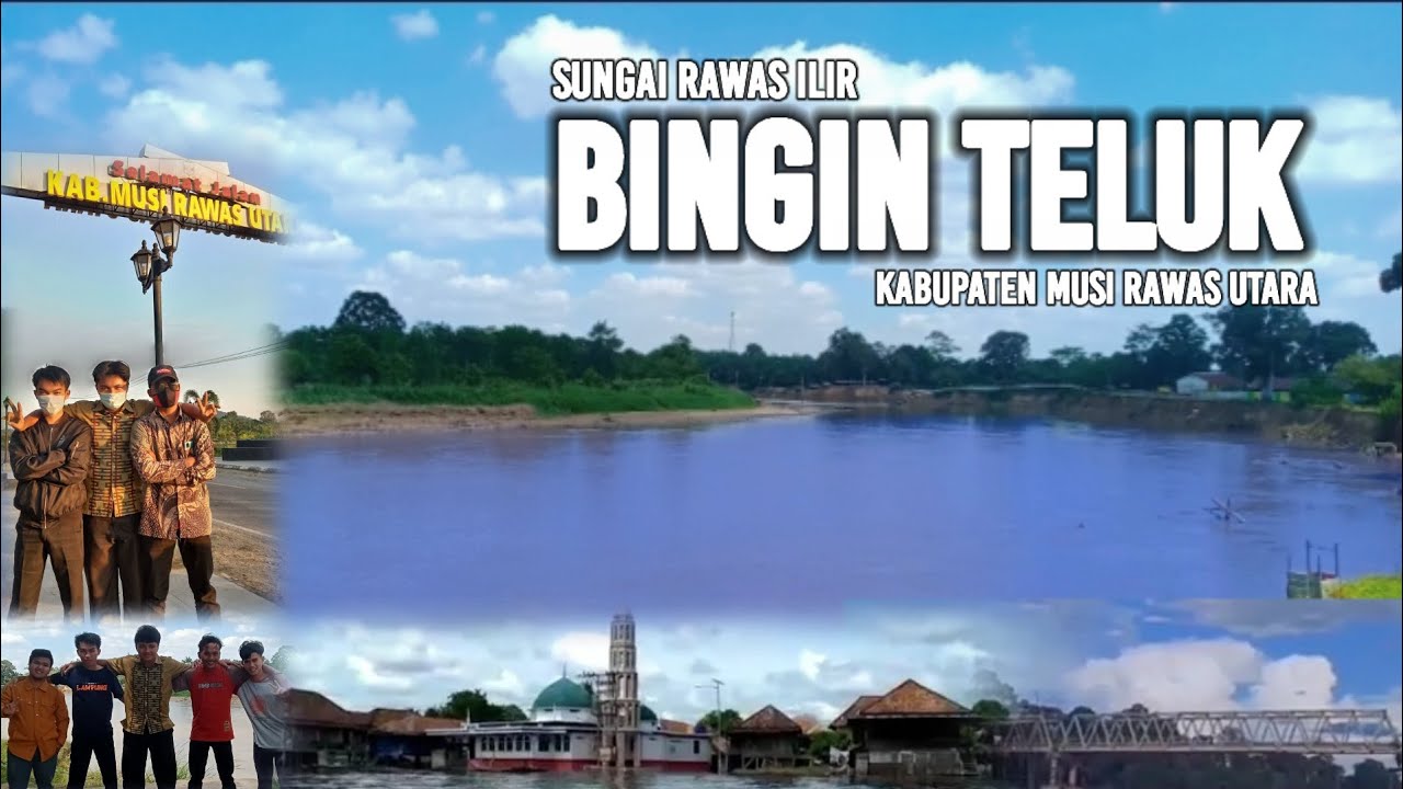 Berkunjung ke Bingin Teluk Kabupaten Musi Rawas Utara (Muratara) - YouTube