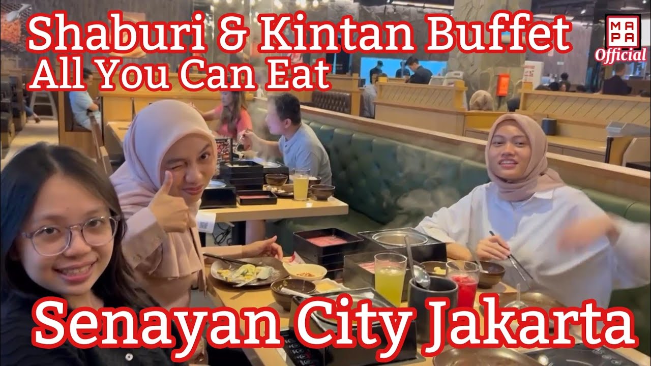 Maksi di Shaburi dan Kintan Buffet || All You Can Eat Senayan City ...