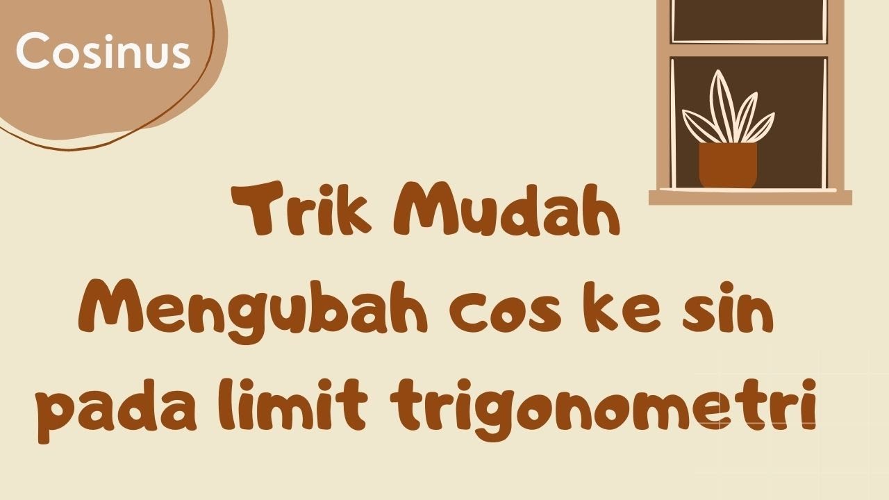 Cara Mudah Mengubah Cos Ke Sin Memanipulasi Cosinus Pada Limit