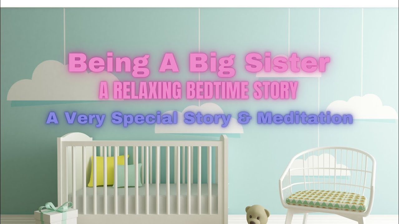 I"M GOING TO BE A BIG SISTER! Bedtime STORY & MEDITATION Helping Your ...