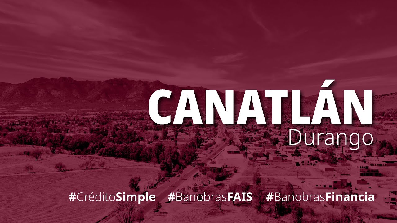 Proyectos financiados por Banobras en Canatlán, Durango - YouTube
