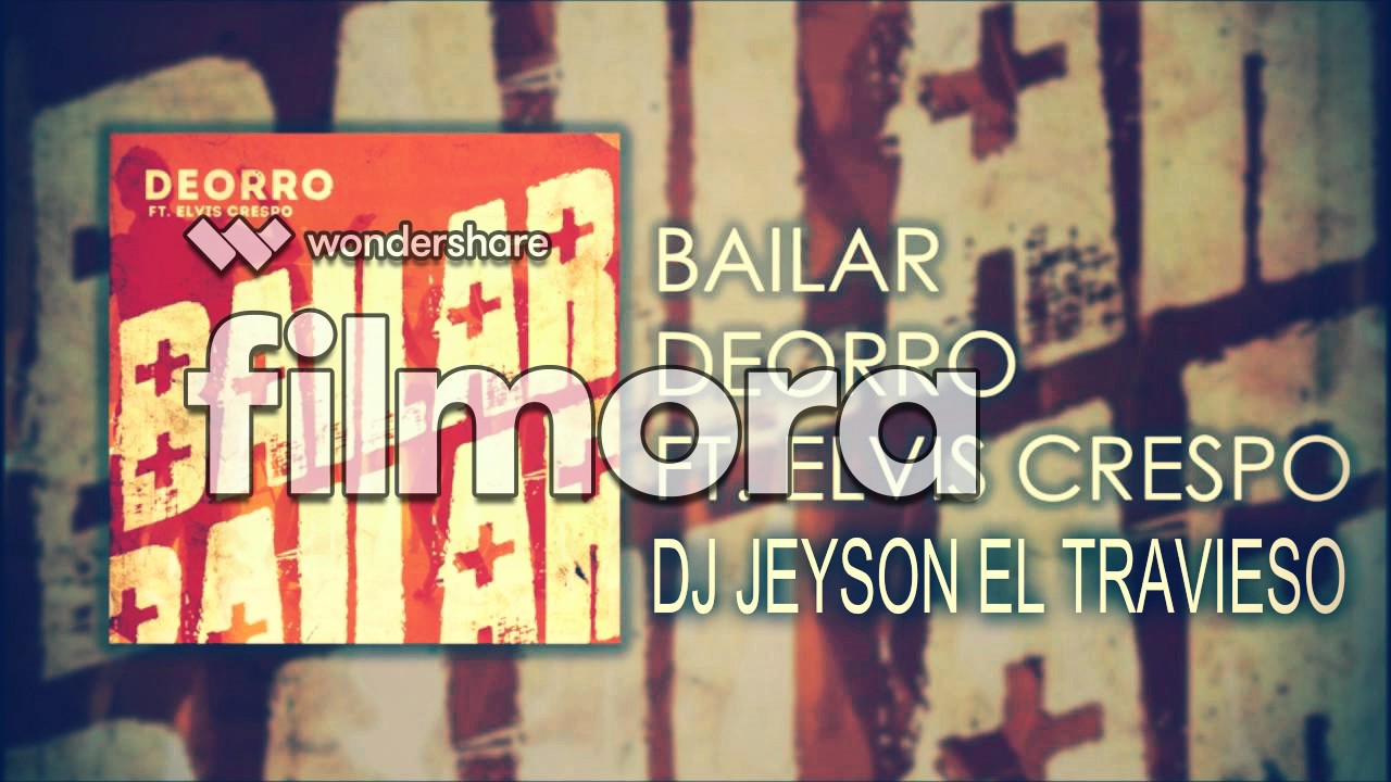 128BPM Deorro Bailar feat Elvis Crespo - Remix - [(( DJ Jeyson El ...