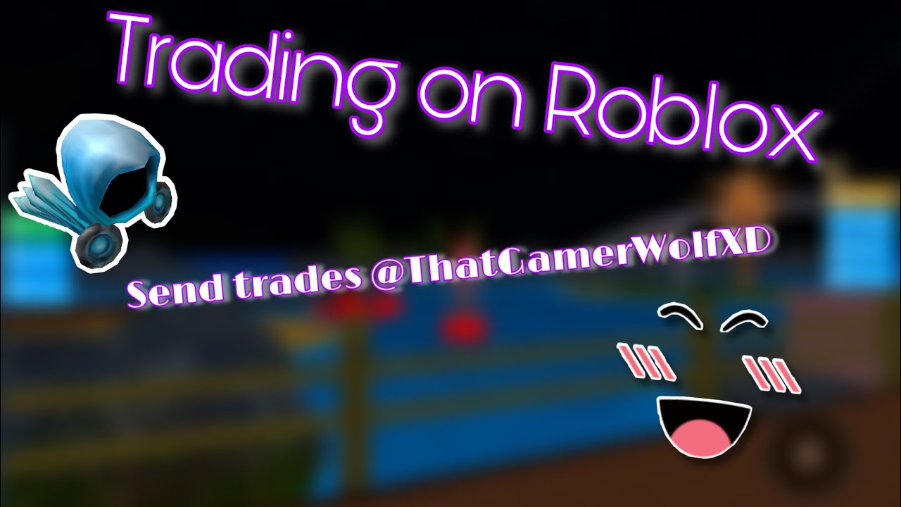 Trading on Roblox! ( Send Trades @ThatGamerWolfXD ) - YouTube