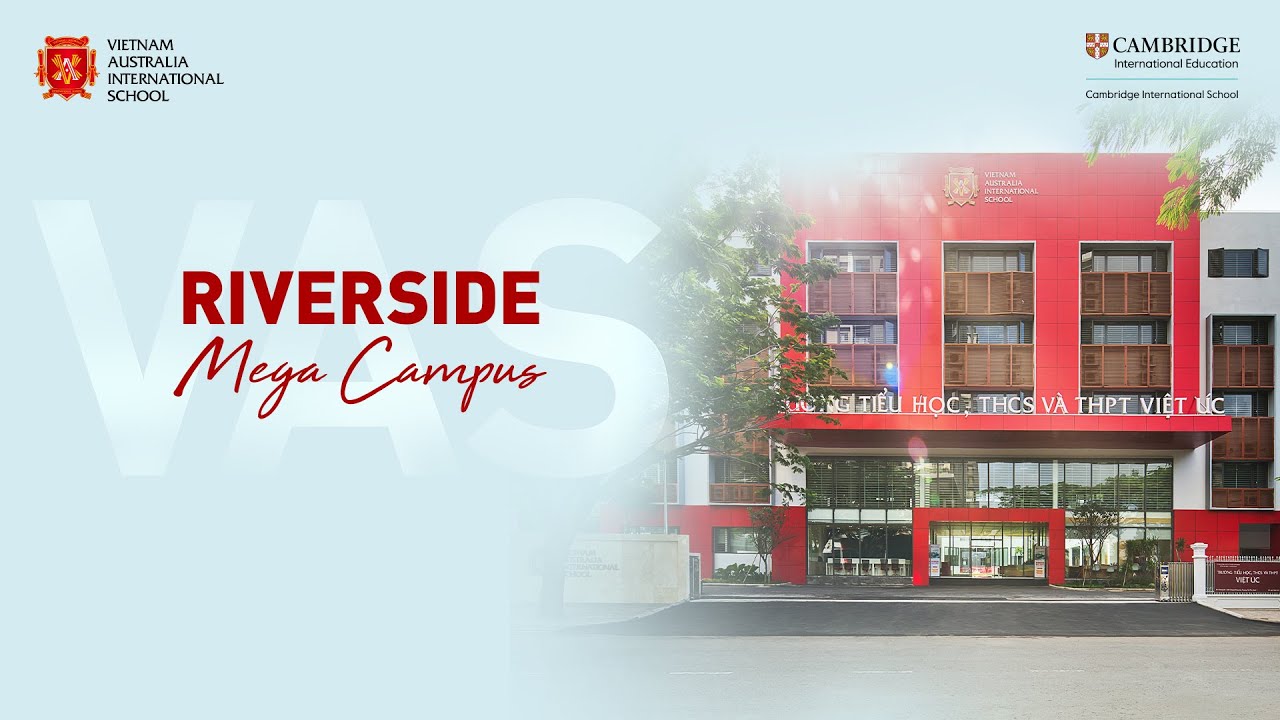 VAS Riverside Campus Intro | Trường Quốc tế song ngữ chuẩn Cambridge ...
