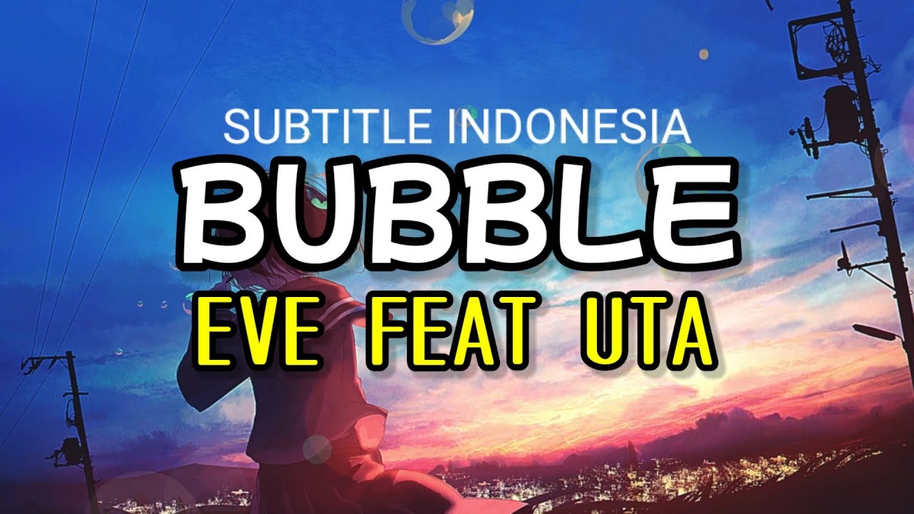 Eve feat Uta - Bubble (Lirik Terjemahan) - YouTube
