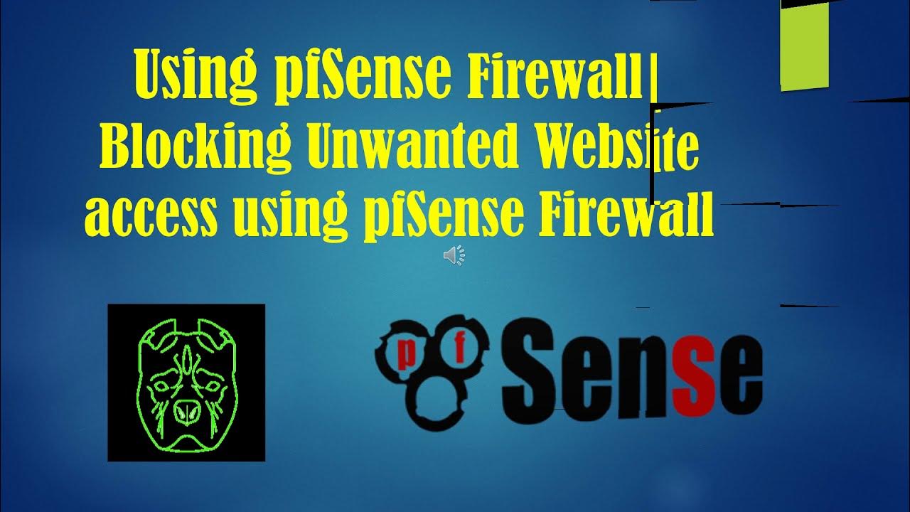 How to configure pfSense Firewall: Blocking Unwanted Website access - YouTube