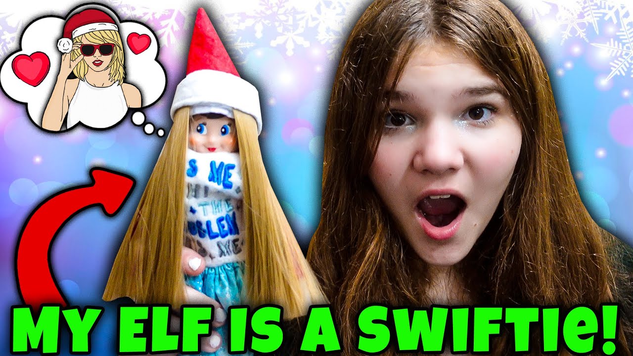 Elf On The Shelf Returns!! My Elf Is A Swifite??? - YouTube