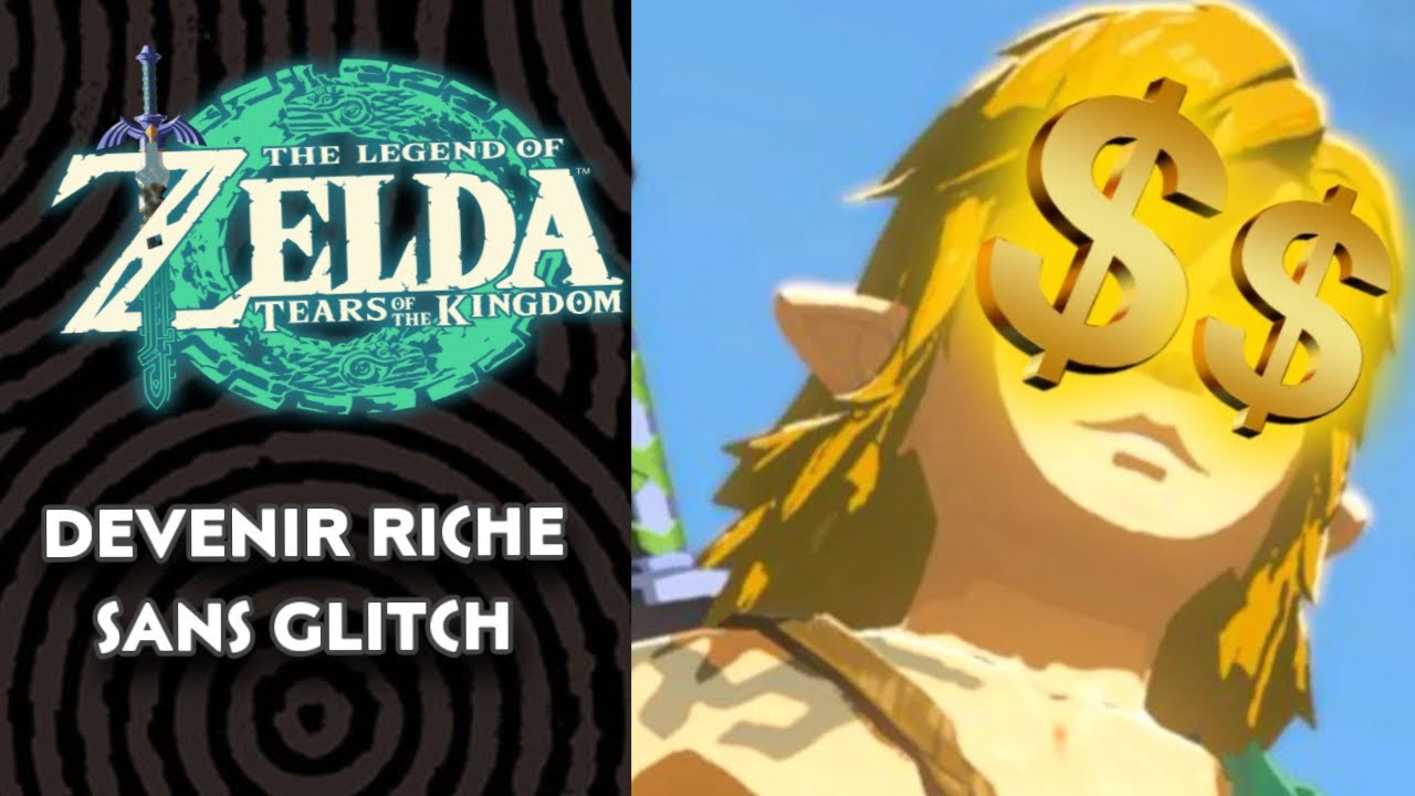 Devenir RICHE Sans Glitch ! - ZELDA : TEARS OF THE KINGDOM - YouTube