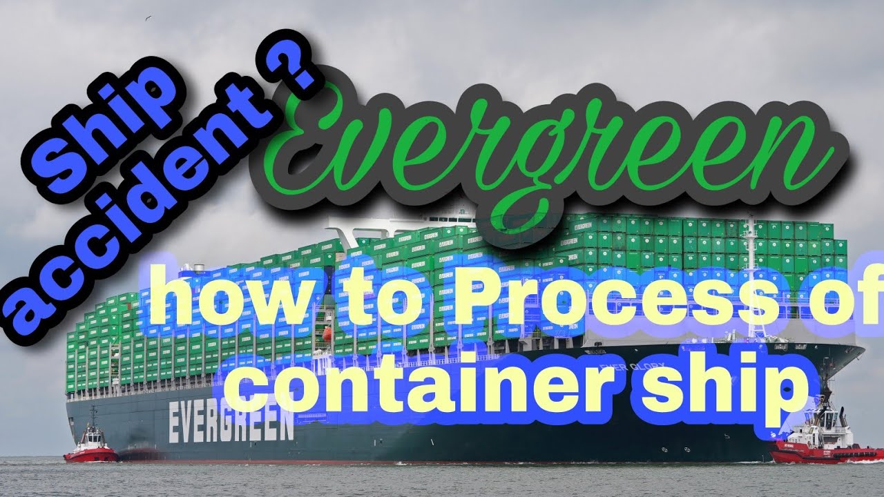 Evergreen Container Ship || Shipping Process - YouTube