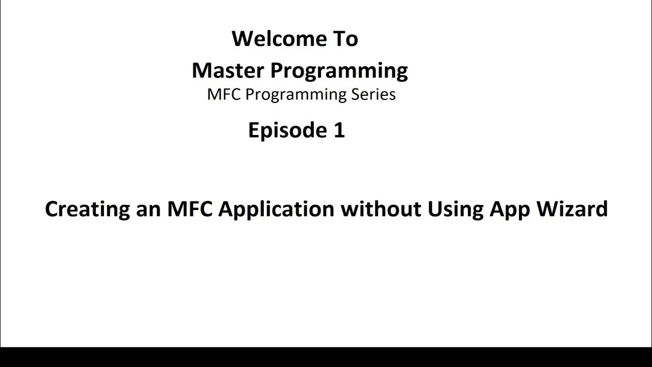 Creating MFC Application With out using App Wizard | Master Programming Tips &Traps - YouTube