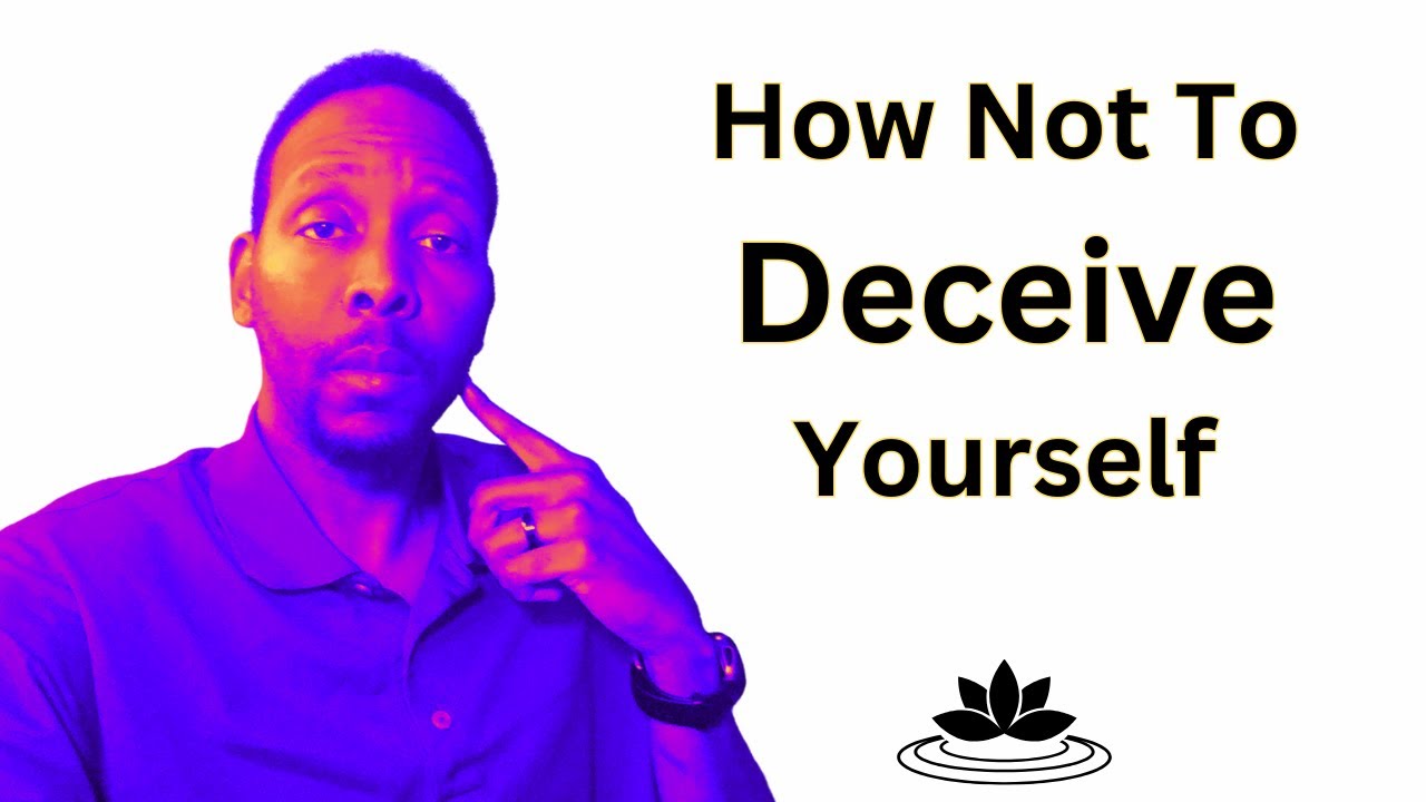 How Not To Deceive Yourself - YouTube