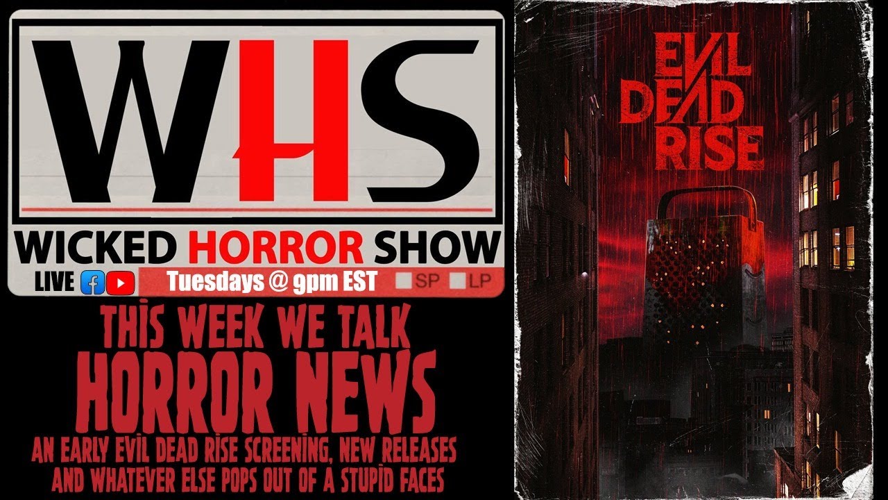 Wicked Horror Show: We shoot the poop and talk EVIL DEAD RISE - YouTube