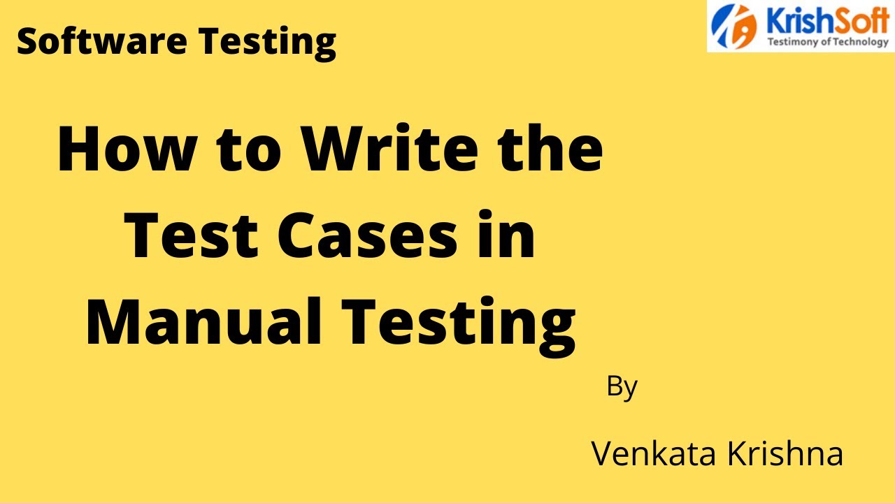 Software Testing Tutorial 28 How To Write The Test Cases In Manual 1678