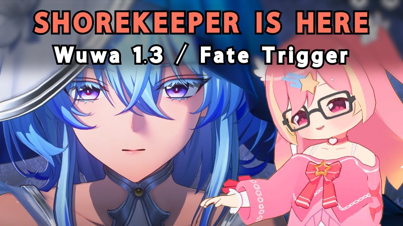 Shorekeeper's OUT! Let's talk!【Wuthering Waves, Fate Trigger】 - YouTube