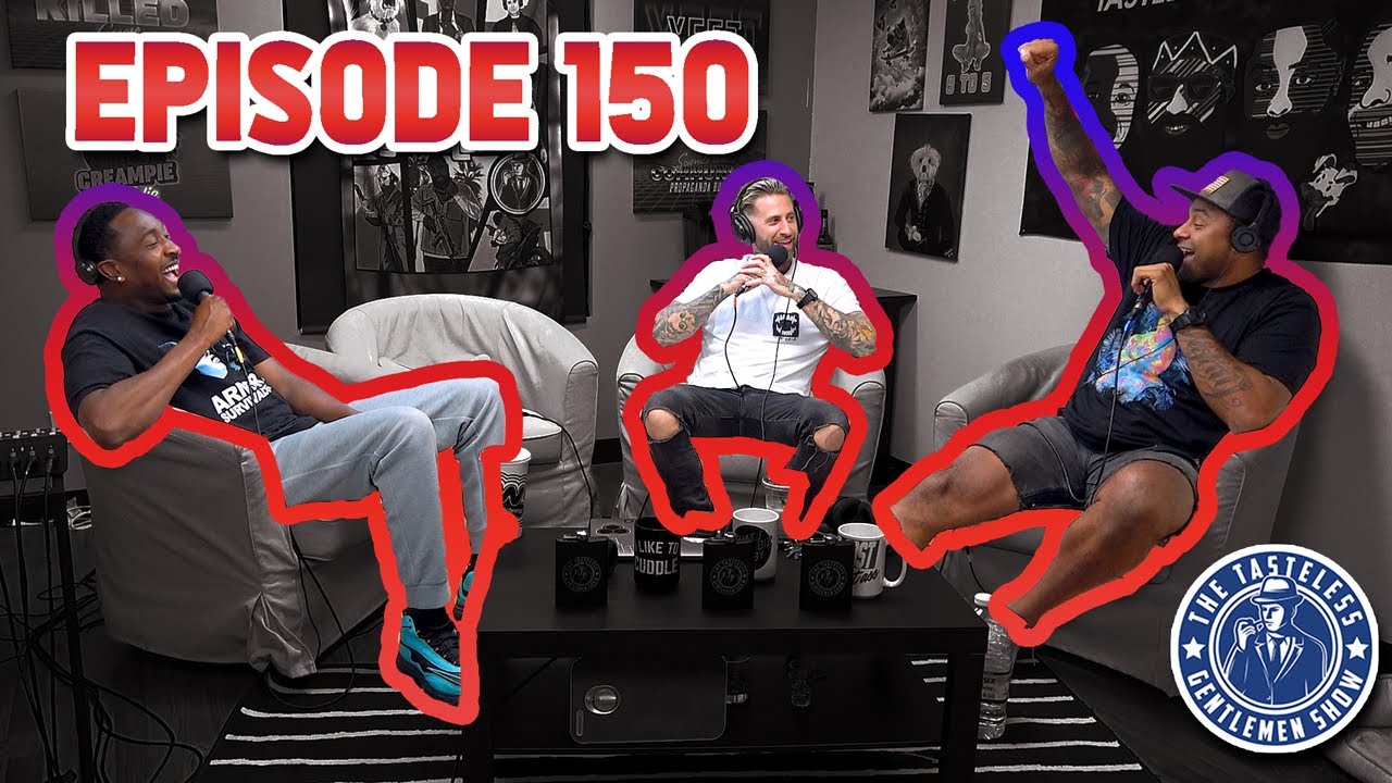 Episode 150 of The Tasteless Gentlemen Show - YouTube